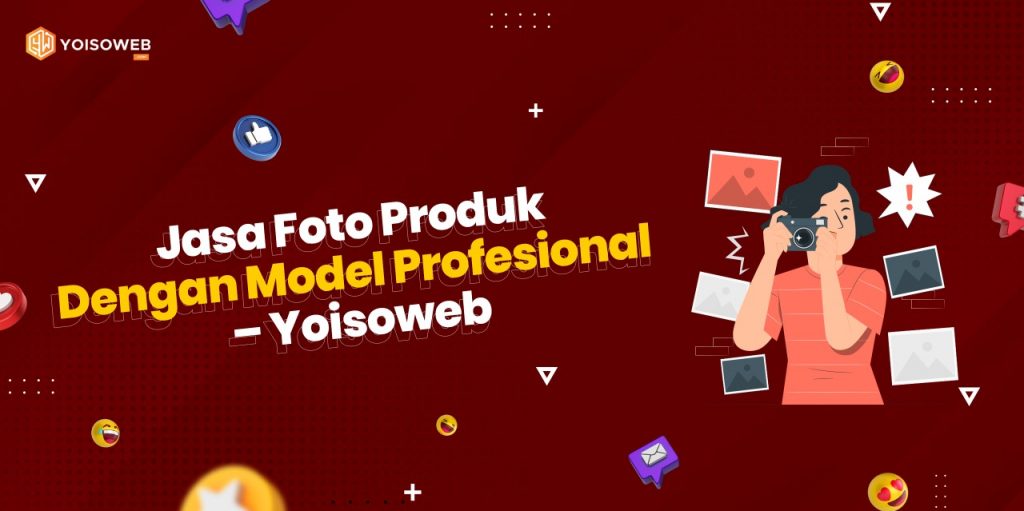 Jasa Foto Produk Dengan Model Profesional – Yoisoweb